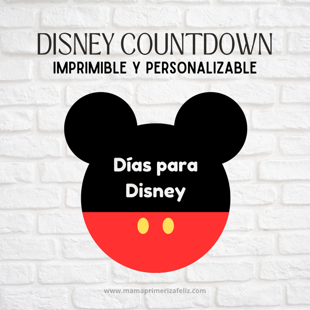 Cuenta regresiva para Disney - Mama Primeriza Feliz